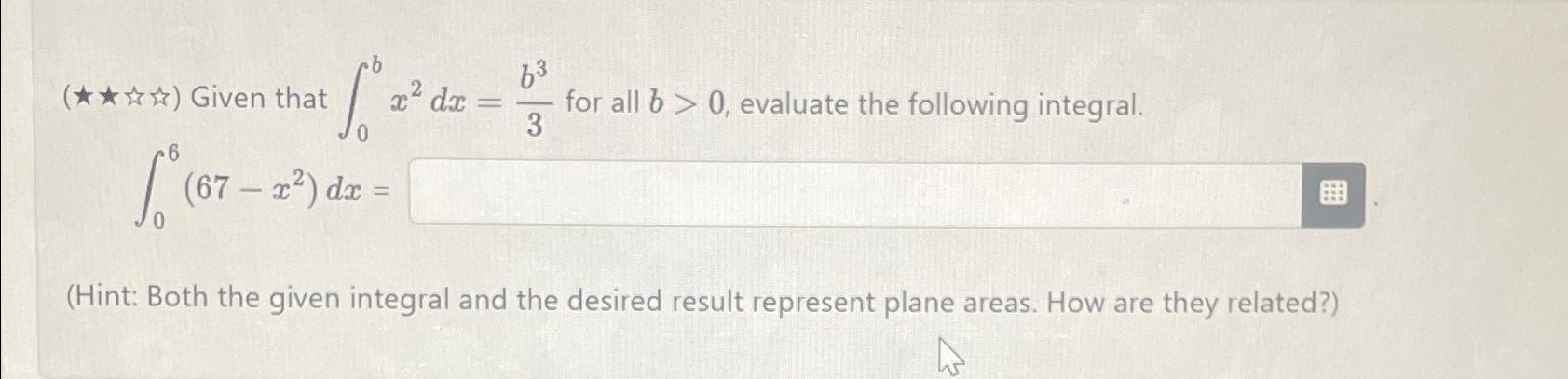 Solved Given that integrate x ^ 2 ﻿dx from 0 ﻿to b = (b | Chegg.com