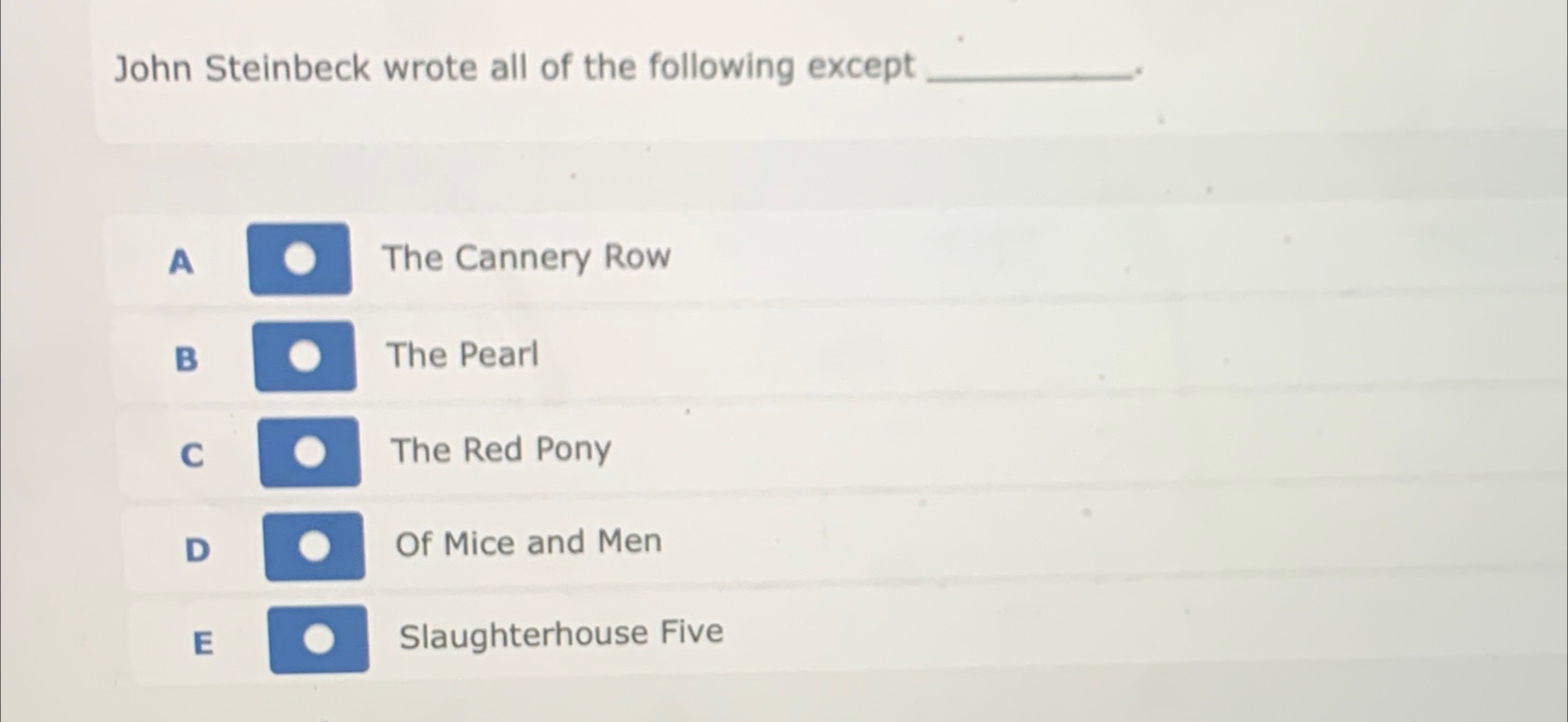 Solved John Steinbeck wrote all of the following exceptA The | Chegg.com