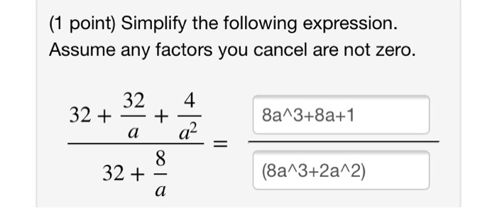 Solved (1 point) Simplify the following expression. Assume | Chegg.com