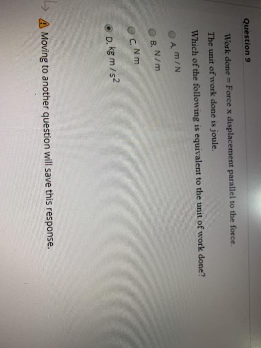 Solved Question 9 Work done = Force x displacement parallel | Chegg.com