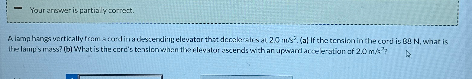 Solved Your answer is partially correct.\\nA lamp hangs | Chegg.com