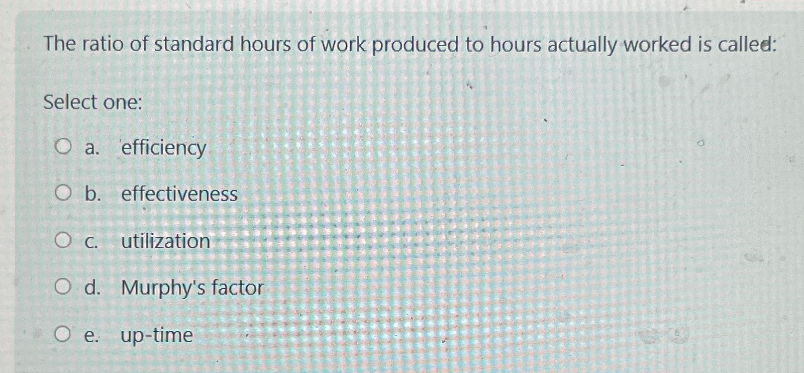 Solved The ratio of standard hours of work produced to hours | Chegg.com