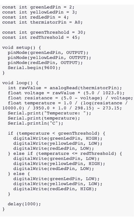 Solved const int greenLedPin =2; const int yellowLedPin =3; | Chegg.com Solved const int greenLedPin =2; const int yellowLedPin =3; | Chegg.com