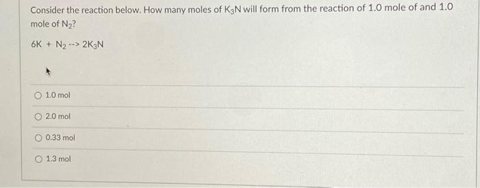 Solved Consider the reaction below. How many moles of K3N | Chegg.com