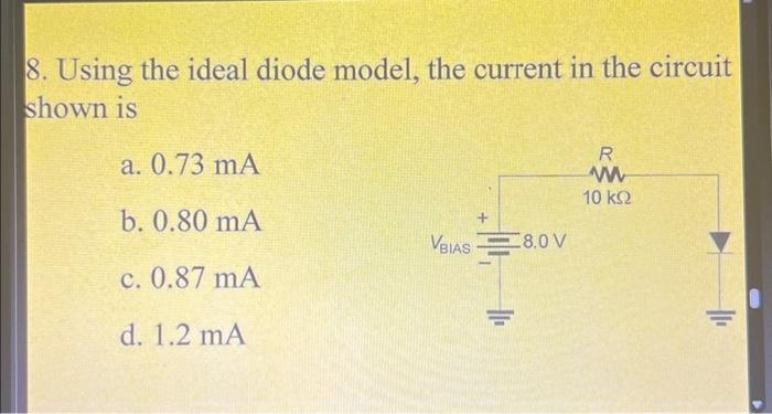 Solved 8. Using the ideal diode model, the current in the | Chegg.com