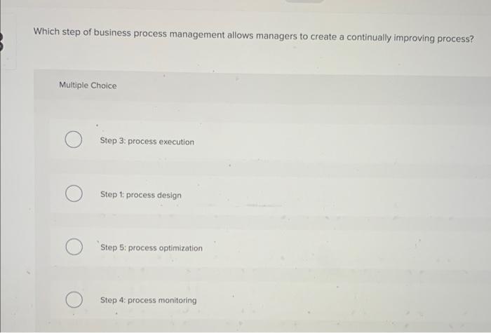 Solved Which step of business process management allows | Chegg.com