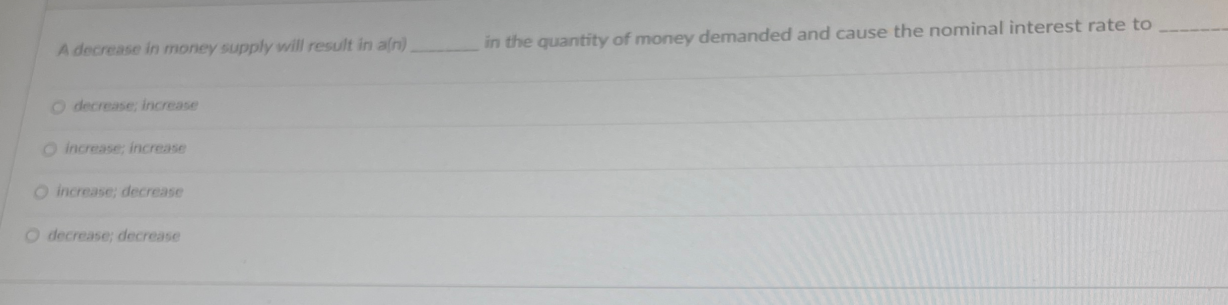 Solved A decrease in money supply will result in a(n) ﻿in | Chegg.com