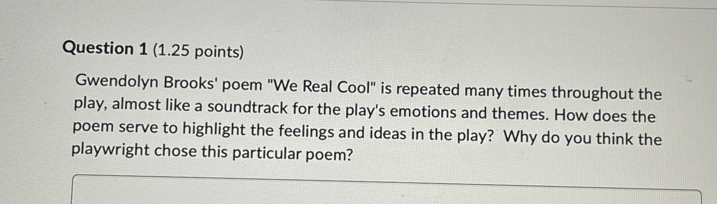 Solved Question 1 ( 1.25 ﻿points)Gwendolyn Brooks' poem "We | Chegg.com