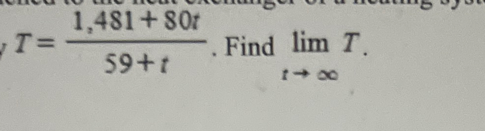 Solved T=1,481+80t59+t. ﻿Find limt→∞T | Chegg.com