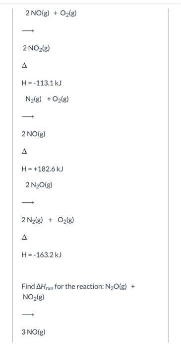 Solved 2 NO(g) + O2(g) 2 NO2(g) Δ H = -113.1 kJ N2(g) + | Chegg.com