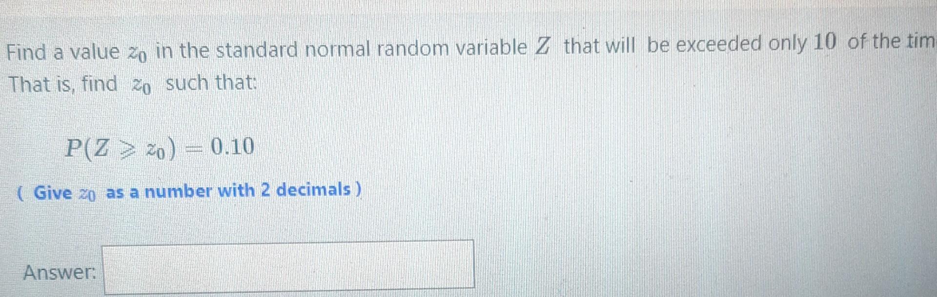 Solved Find a value zo in the standard normal random | Chegg.com