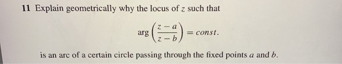 Solved 11 Explain geometrically why the locus of z such that | Chegg.com