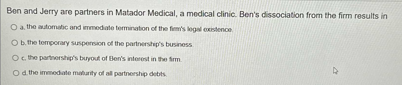 Solved Ben and Jerry are partners in Matador Medical, a | Chegg.com