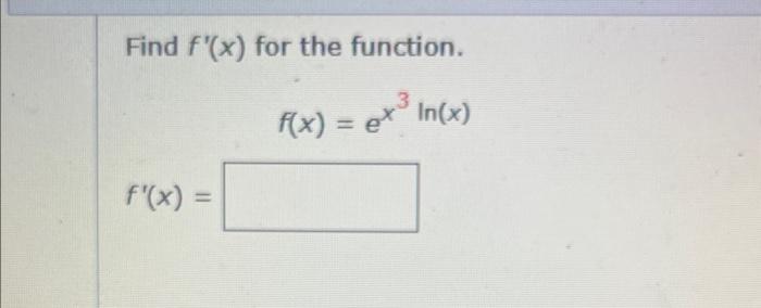 Solved Find f′(x) for the function. f(x)=ex3ln(x) | Chegg.com