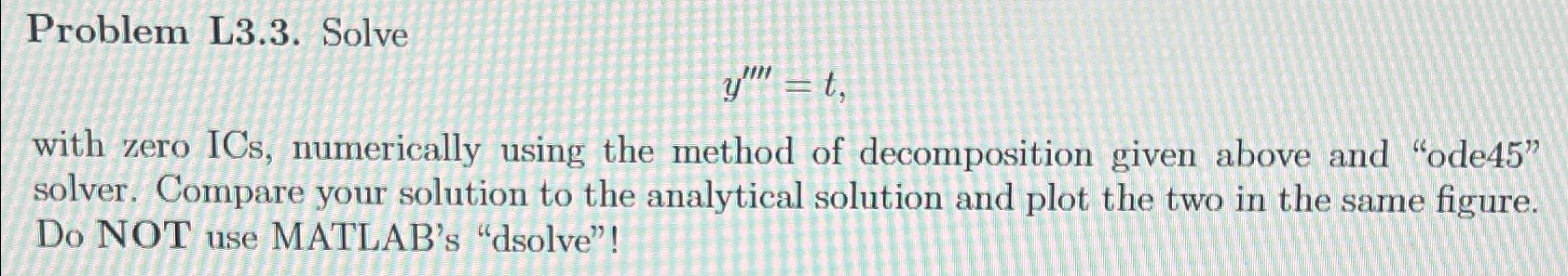 Solved Problem L3.3. ﻿Solvey''''=twith zero ICs, numerically | Chegg.com