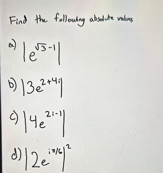 Solved Find the following absolute values a) ∣∣e3−1∣∣ b) | Chegg.com