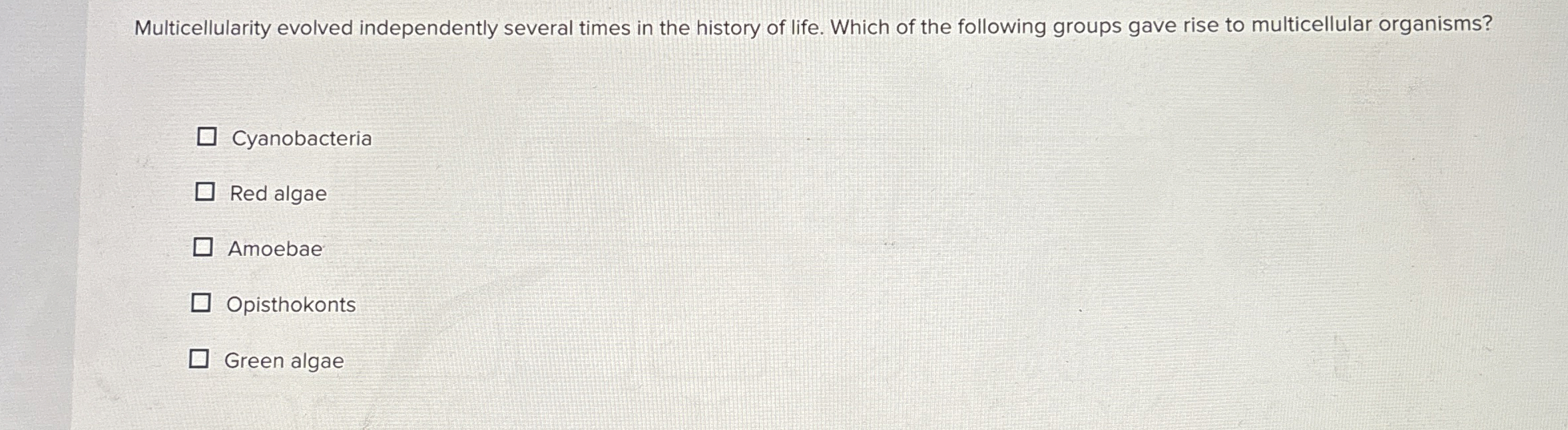 Solved Multicellularity evolved independently several times | Chegg.com