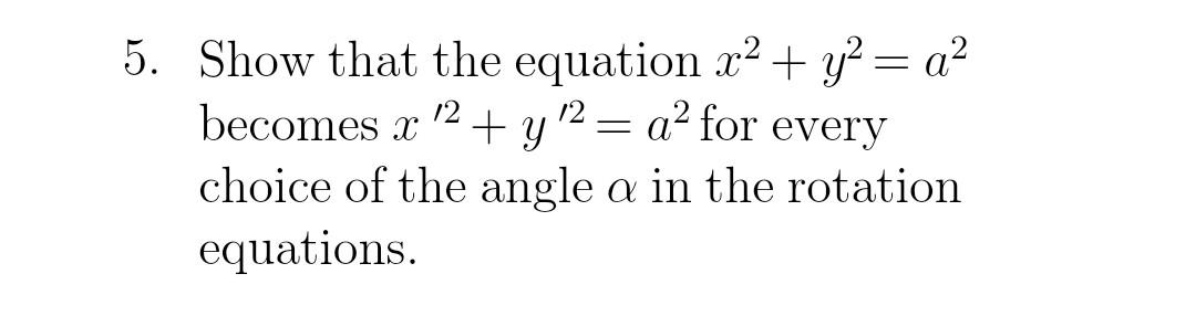 Solved Show that the equation x2+y2=a2 becomes x′2+y′2=a2 | Chegg.com