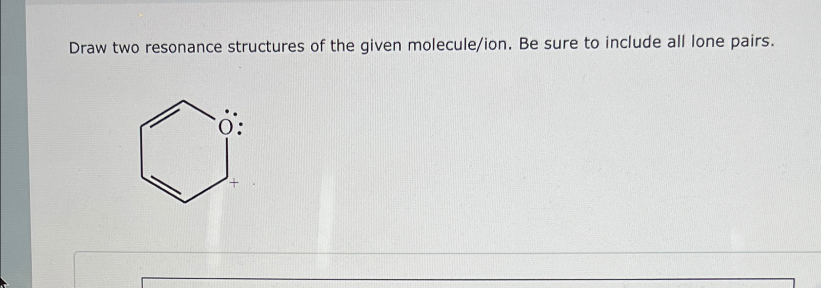 Solved Draw two resonance structures of the given | Chegg.com