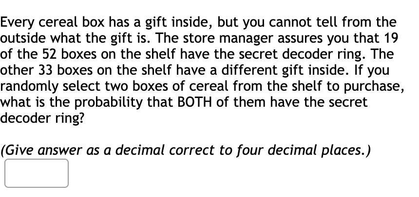 Solved Every cereal box has a gift inside, but you cannot | Chegg.com