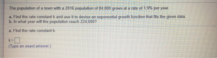 Solved The population of a town with a 2016 population of | Chegg.com