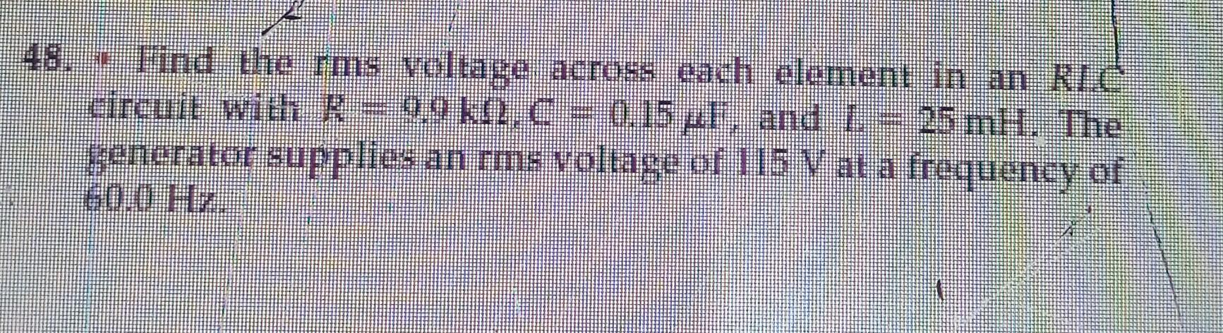 Solved 48. "Find the rms voltage across each element in an | Chegg.com