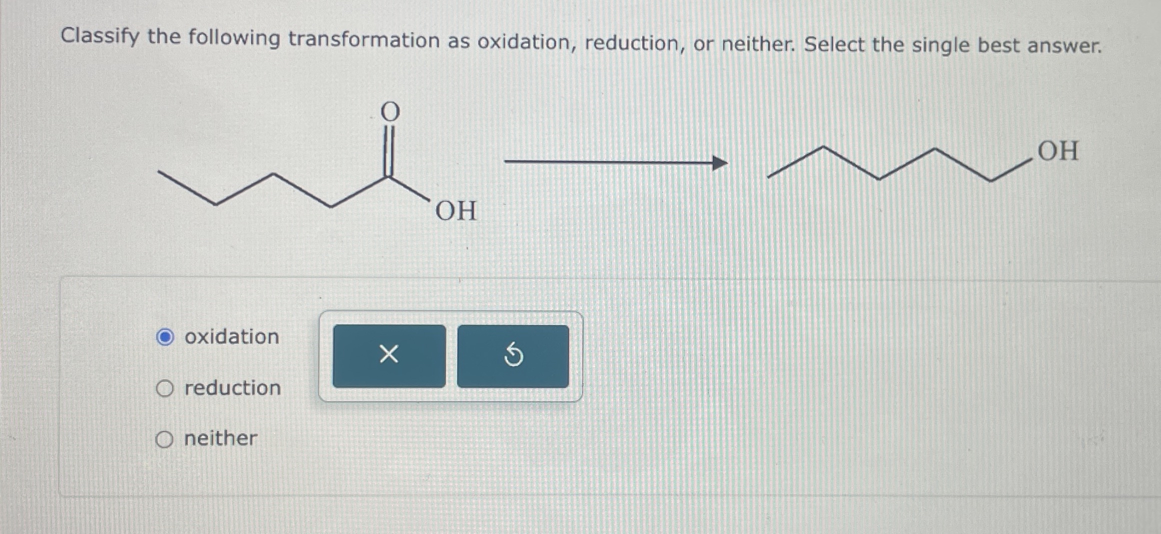 Solved Classify the following transformation as oxidation, | Chegg.com