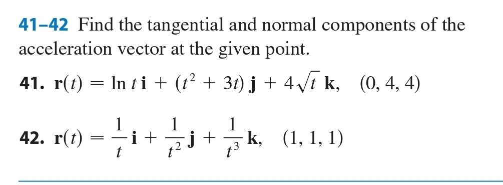 Solved 41-42 Find the tangential and normal components of | Chegg.com