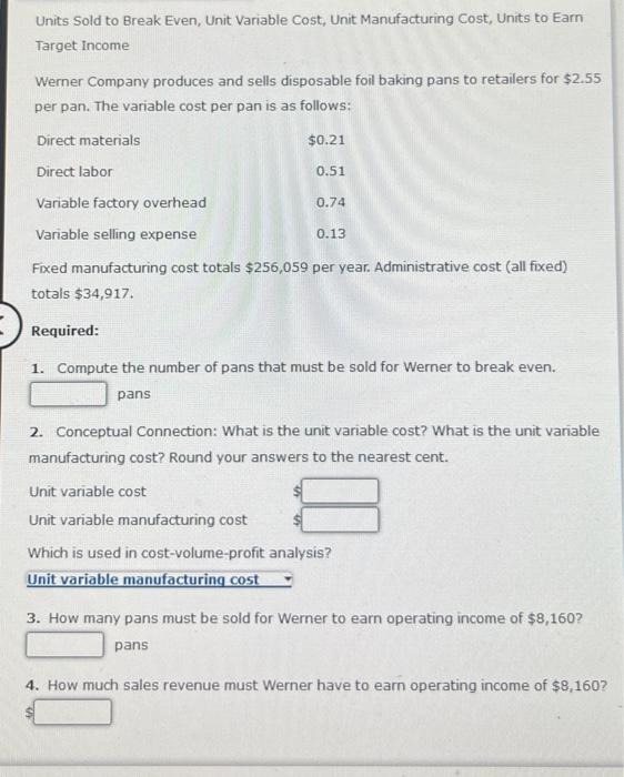 Solved Units Sold to Break Even, Unit Variable Cost, Unit | Chegg.com