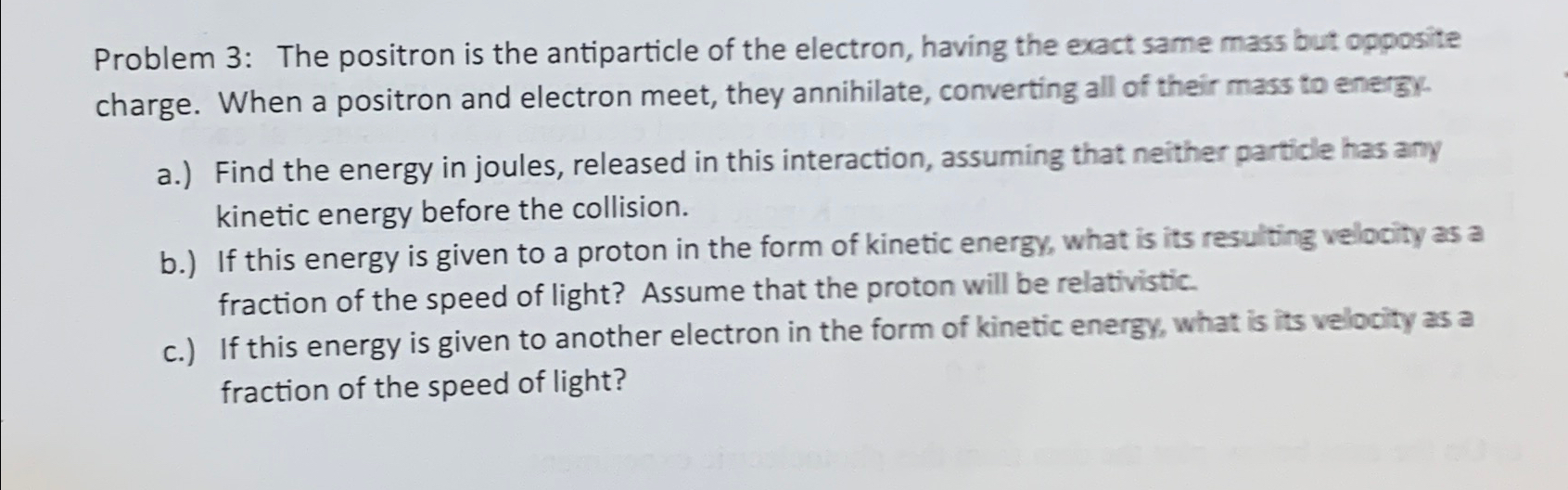 Solved Problem 3: The positron is the antiparticle of the | Chegg.com