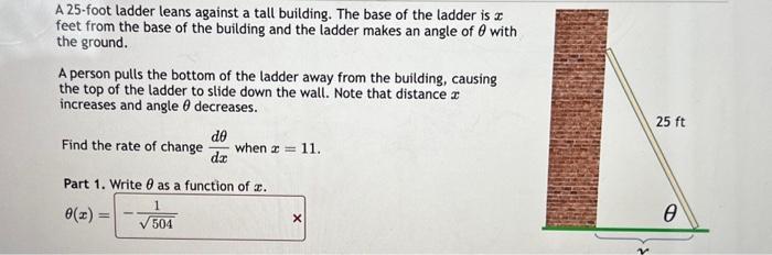 Solved A 25 -foot ladder leans against a tall building. The | Chegg.com