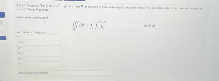 Solved (1 point) Suppose f(x,y,z)=x2+y2+z2 and W is the | Chegg.com