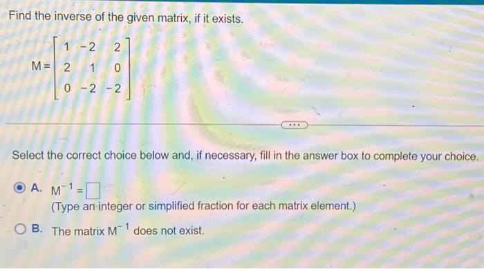 Solved Find the inverse of the given matrix, if it exists. | Chegg.com