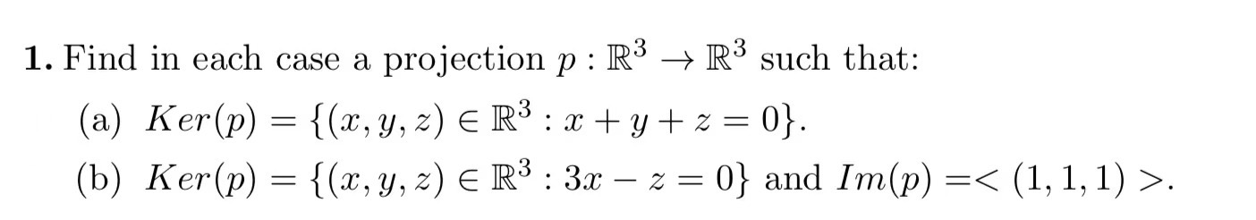 Solved Find in each case a projection p:R3→R3 ﻿such that:(a) | Chegg.com
