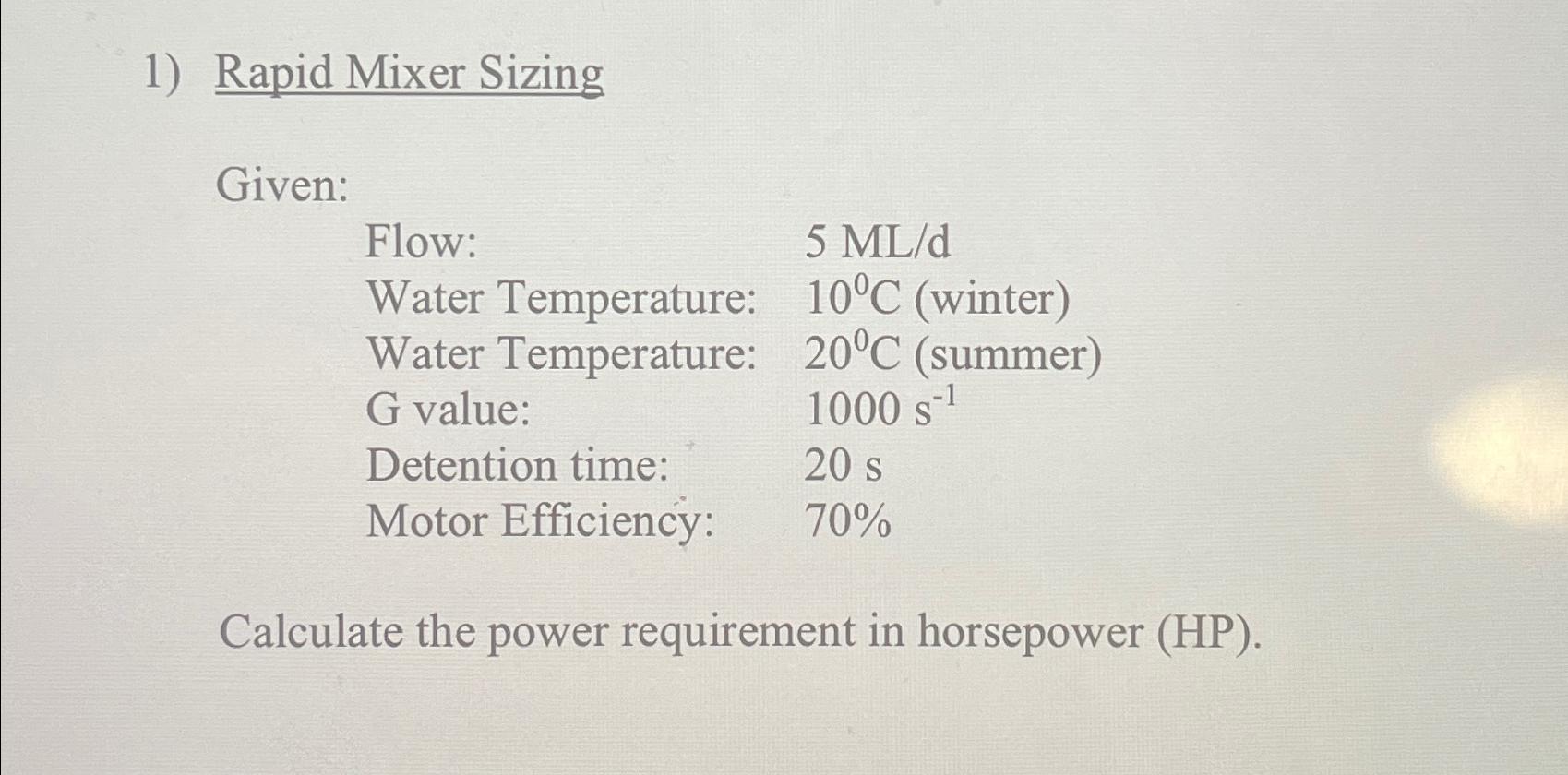 Solved Rapid Mixer SizingGiven:\table[[Flow:,5MLd | Chegg.com