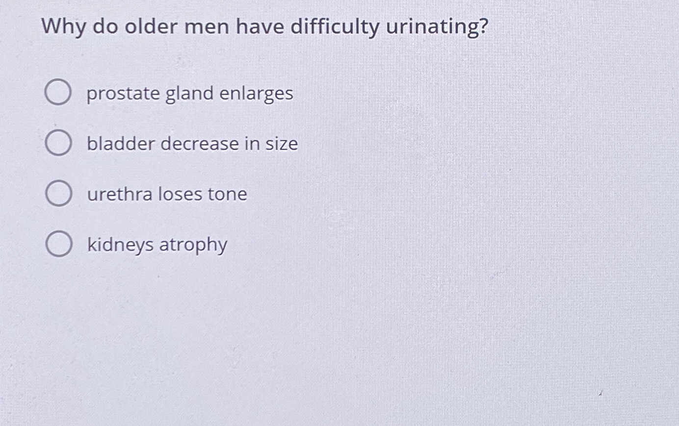 Solved Why do older men have difficulty urinating?prostate | Chegg.com
