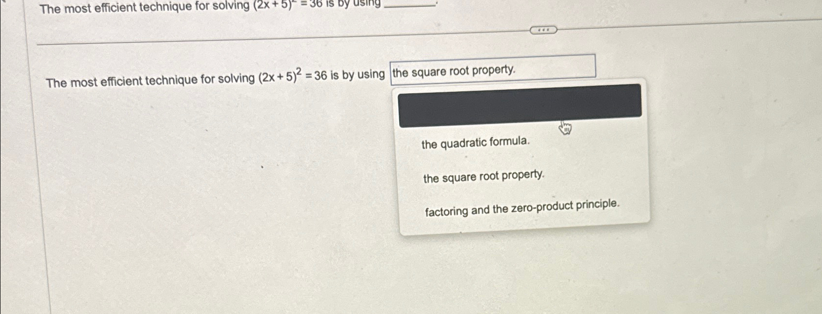 Solved The most efficient technique for solving (2x+5)2=36 | Chegg.com