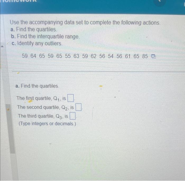 Solved a. Find the quartiles. The first quartile, Q1, is 58 | Chegg.com