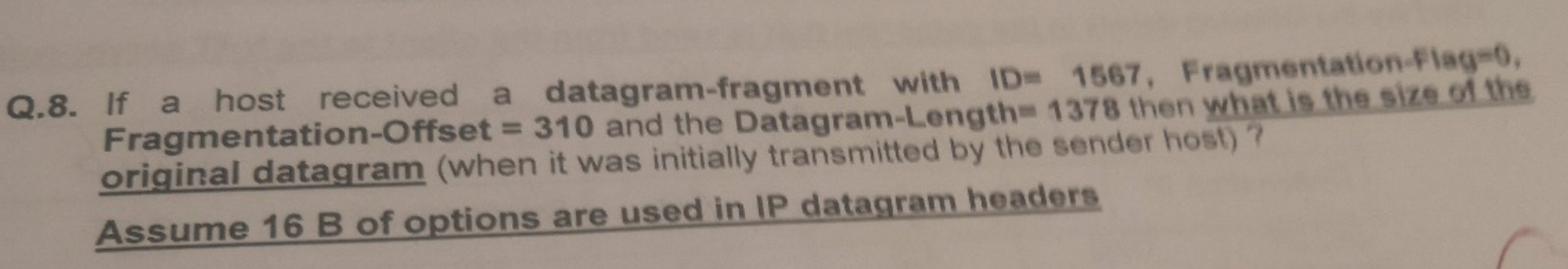 Solved Q.8. ﻿If a host received a datagram-fragment with | Chegg.com