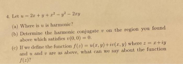 Solved 4. Let u=2x+y+x2−y2−2xy (a) Where is u is harmonic? | Chegg.com