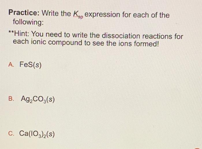 Solved Practice: Write the Ksp expression for each of the | Chegg.com