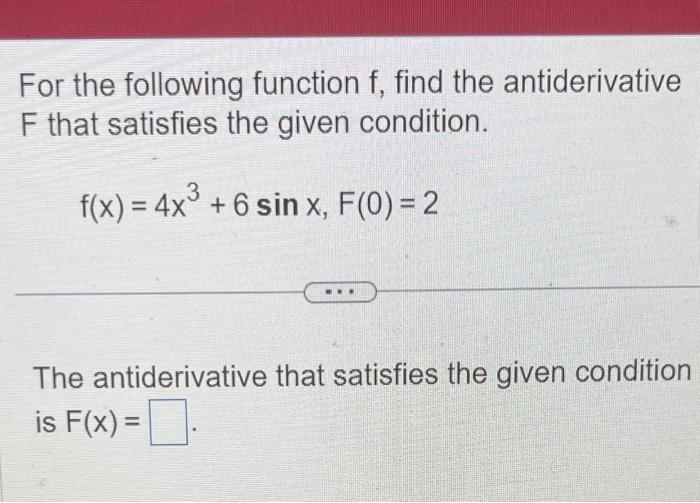 Solved For the following function f, find the antiderivative | Chegg.com