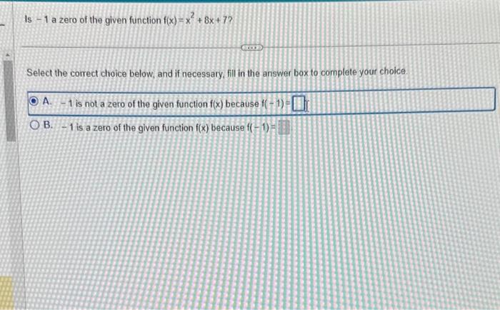 Solved Is -1 a zero of the given function f(x)=x2+8x+7 ? | Chegg.com