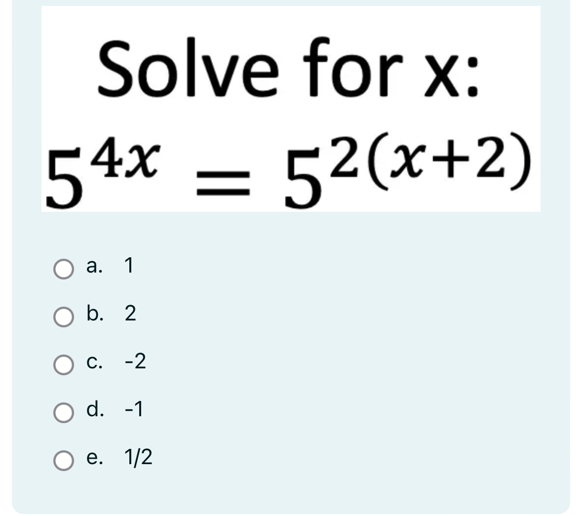 Solved Solve for x ﻿:54x=52(x+2) ﻿a. 1 ﻿в. 2 ﻿c. -2 ﻿d. -1 | Chegg.com