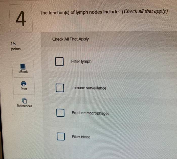 Solved The function(s) of lymph nodes include: (Check all | Chegg.com