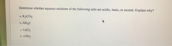 Solved Determine whether aqueous solutions of the following | Chegg.com