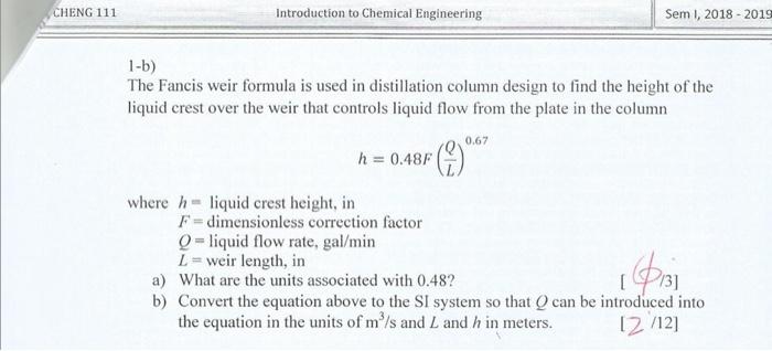 Solved 1-b) The Fancis weir formula is used in distillation | Chegg.com
