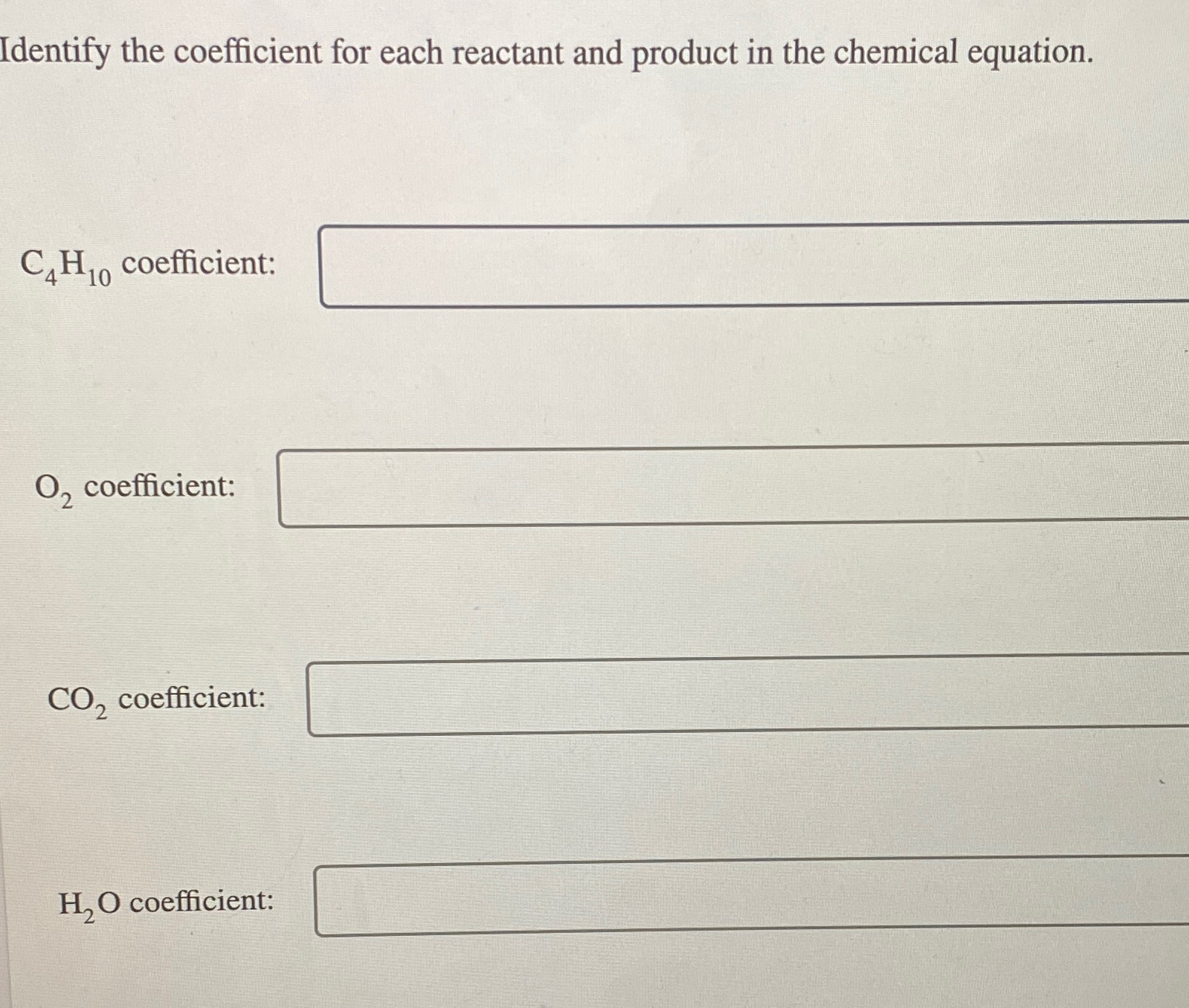 Solved Identify the coefficient for each reactant and | Chegg.com