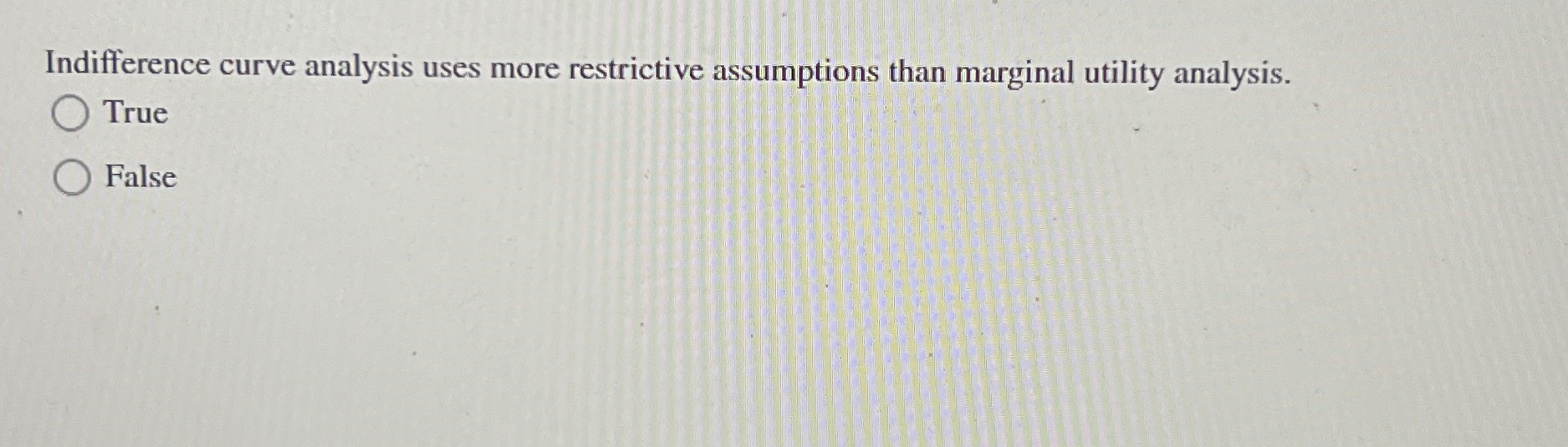 Solved Indifference curve analysis uses more restrictive | Chegg.com