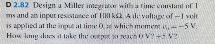 Solved D 282 Design A Miller Integrator With A Time 